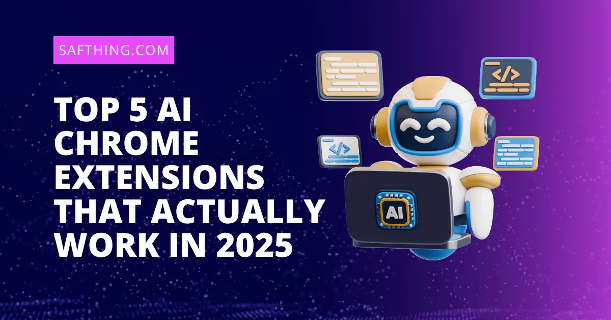Top 5 AI Chrome Extensions That Actually Work in 2025